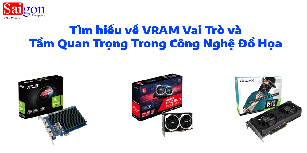 Tìm Hiểu Về VRAM Vai Trò Và Tầm Quan Trọng Của Vram
